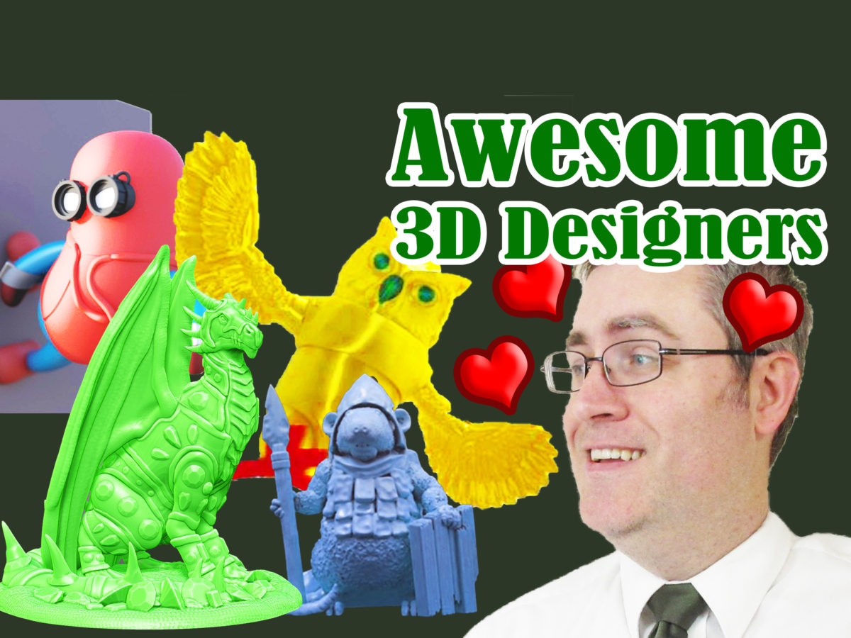 Five 3D designers you should know video - 3D Printing Professor